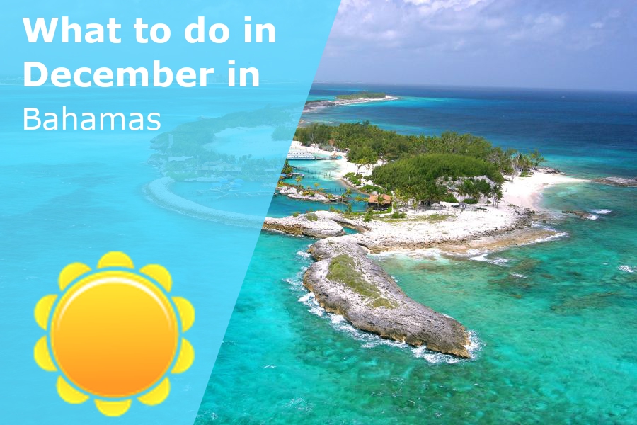 What to do in December in the Bahamas – 2026 – Winter Sun Expert