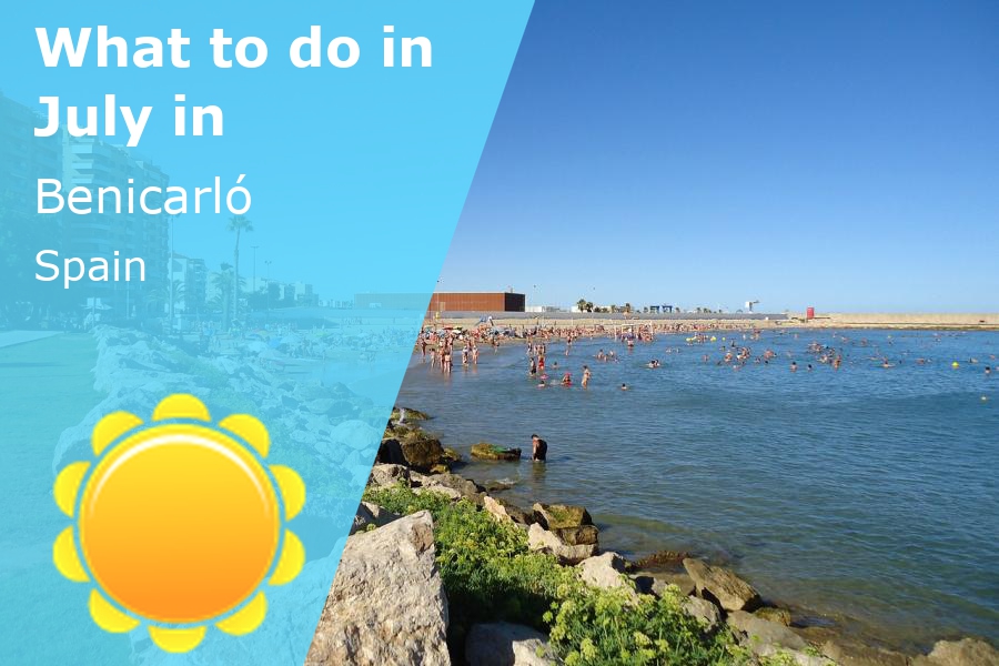What to do in July in Benicarlo, Spain – 2026 – Winter Sun Expert