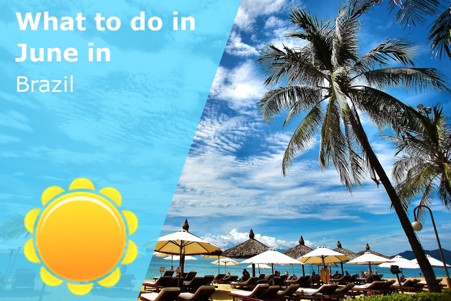 What to do in June in Brazil – 2026 – Winter Sun Expert