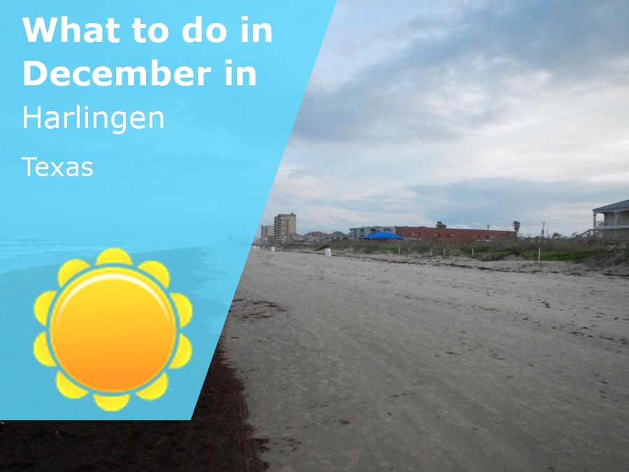What to do in December in Harlingen, Texas – 2025 – Winter Sun Expert