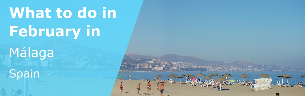 What to do in February in Malaga, Spain – 2026 – Winter Sun Expert