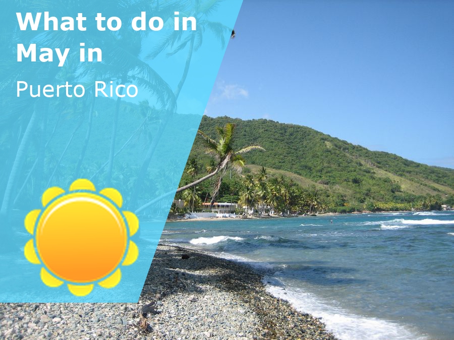 What to do in May in Puerto Rico – 2026 – Winter Sun Expert