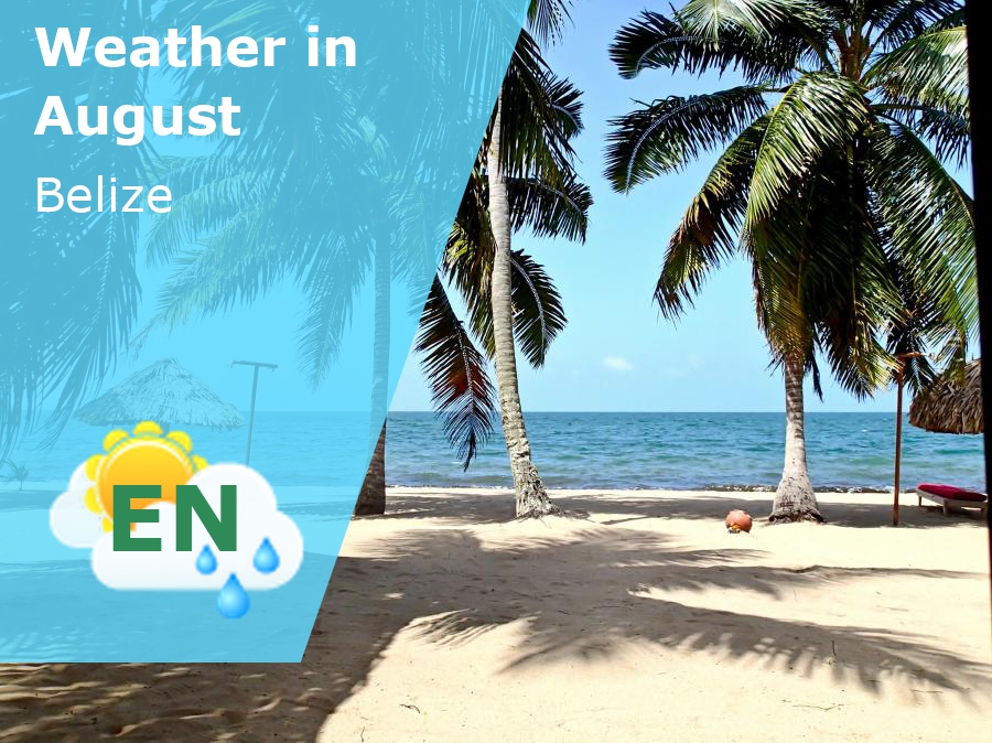 August Weather in Belize – 2026 – Winter Sun Expert