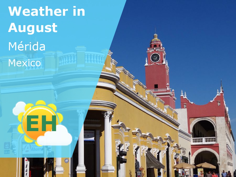 August Weather in Merida, Mexico – 2026 – Winter Sun Expert