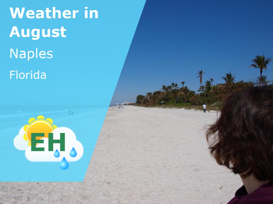 August Weather in Naples, Florida – 2026 – Winter Sun Expert