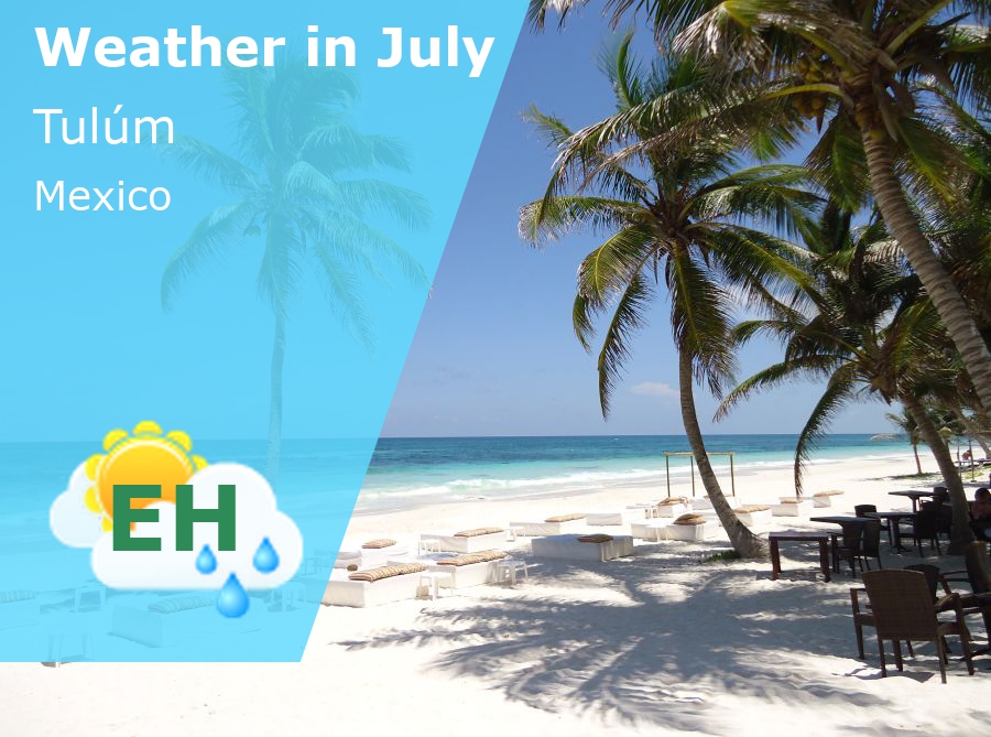 July Weather in Tulum, Mexico – 2026 – Winter Sun Expert